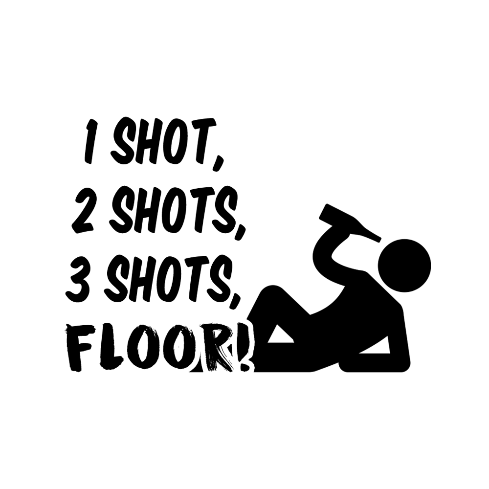 La Maison du Bar | 1 shot, 2 shots, 3 shots, floor! – La Maison Du Bar